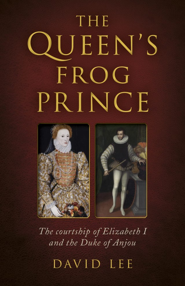 Book Review: “The Queen’s Frog Prince: The Courtship of Elizabeth I and ...