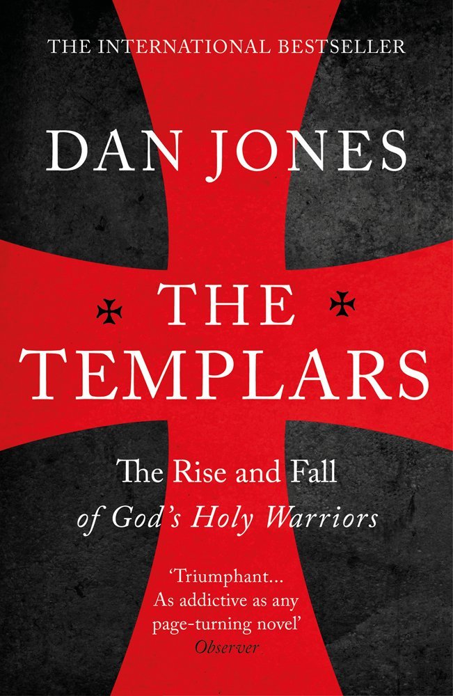 Book Review: “The Templars: The Rise and Fall of God’s Holy Warriors ...