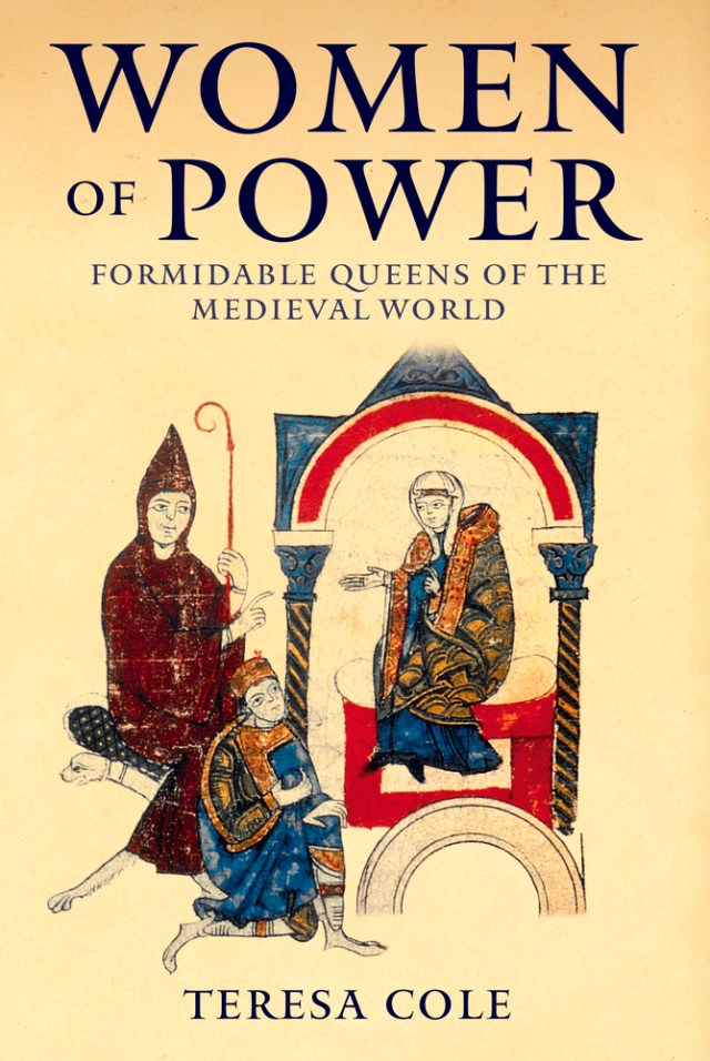Book Review: “Women of Power: Formidable Queens of the Medieval World ...