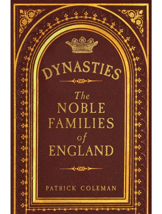 Book Review: “Dynasties: The Noble Families of England” by Patrick ...