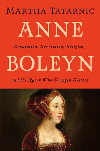 Book Review: “Anne Boleyn: Reputation, Revolution, Religion, and the ...